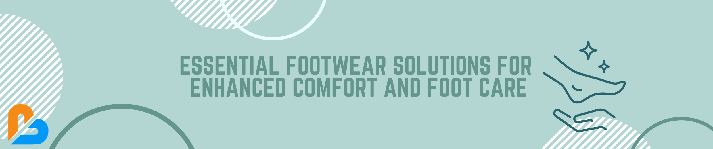 Essential Footwear Solutions for Enhanced Comfort and Foot Care
