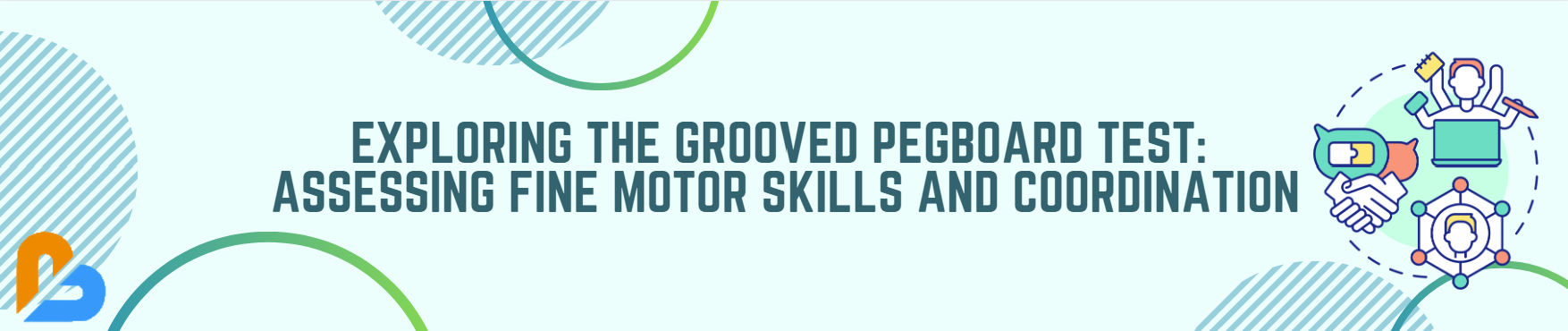 Exploring the Grooved Pegboard Test: Assessing Fine Motor Skills and ...